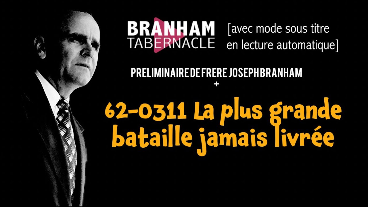 🔴 DIRECT - 62-0311 La plus grande bataille jamais livrée - Fr Branham ...